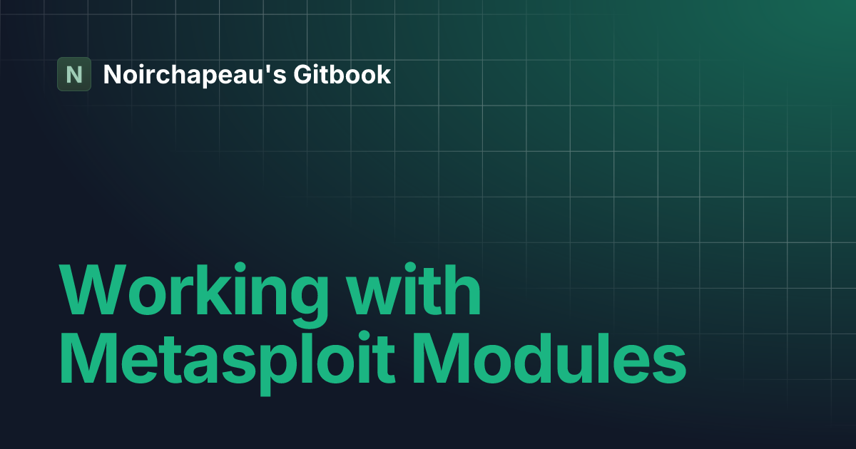 Working with Metasploit Modules | Noirchapeau's Gitbook