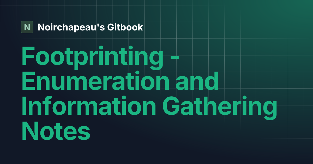 Footprinting - Enumeration and Information Gathering Notes ...